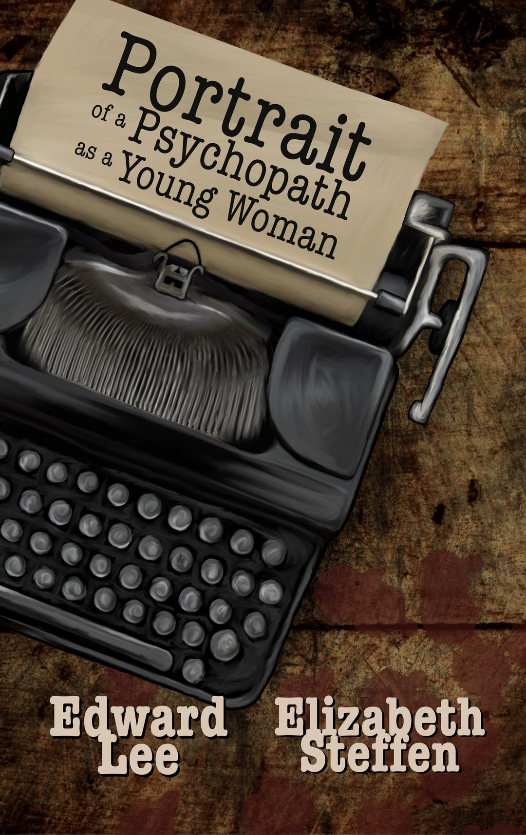 Portrait of a Psychopath as a Young Woman | Edward Lee Author | The ...